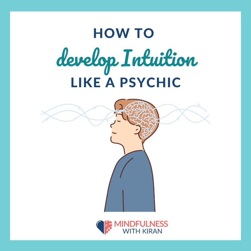 How to develop your Intuition - Mindfulness With Kiran